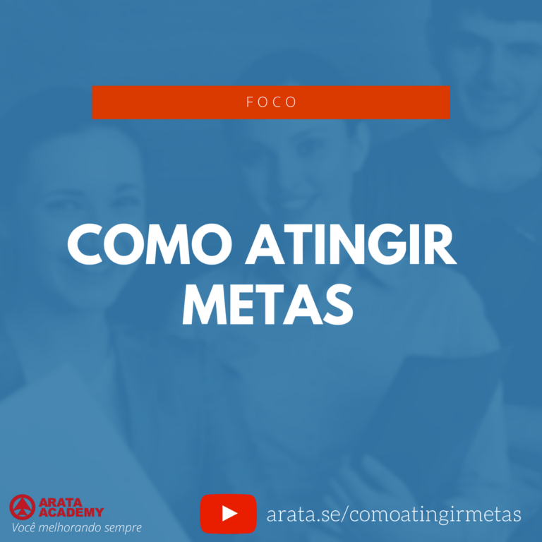 Como atingir metas - Arata Academy